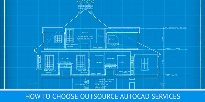 AutoCAD Services: 7 Criteria for Choosing an Outsource Contractor